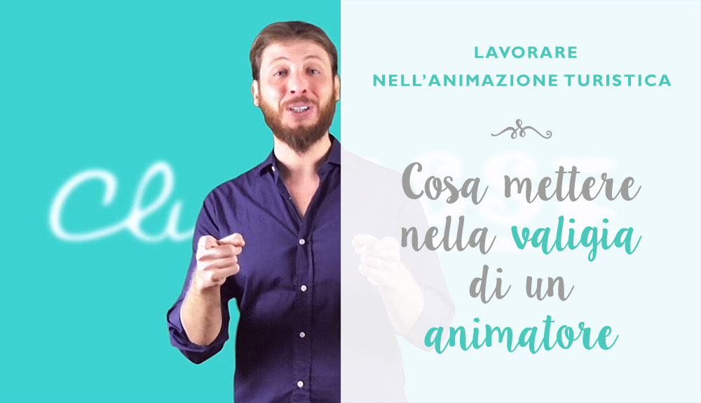 Lavorare nell'animazione turistica: la valigia di un animatore turistico